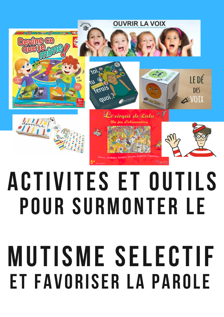 ACTIVITES et OUTILS pour surmonter le MUTISME SELECTIF et FAVORISER LA ...